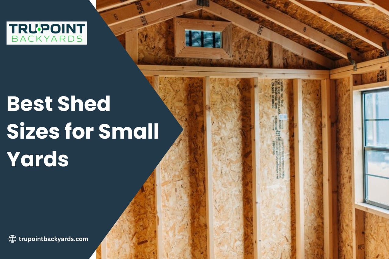 Best Shed Sizes for Small Yards - TruPoint Backyards